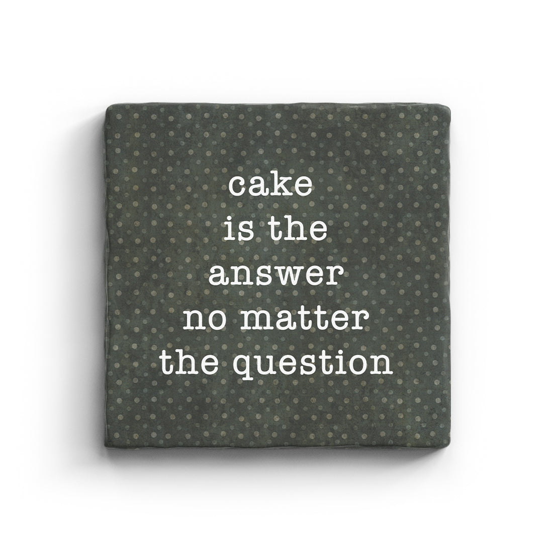 Cake Is the Answer Coaster – Paisley & Parsley